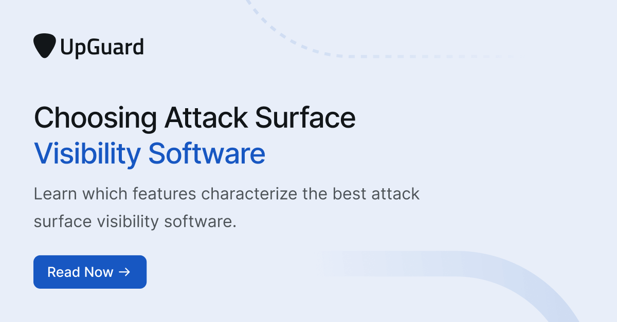 Choosing Attack Surface Visibility Software in 2024 | UpGuard