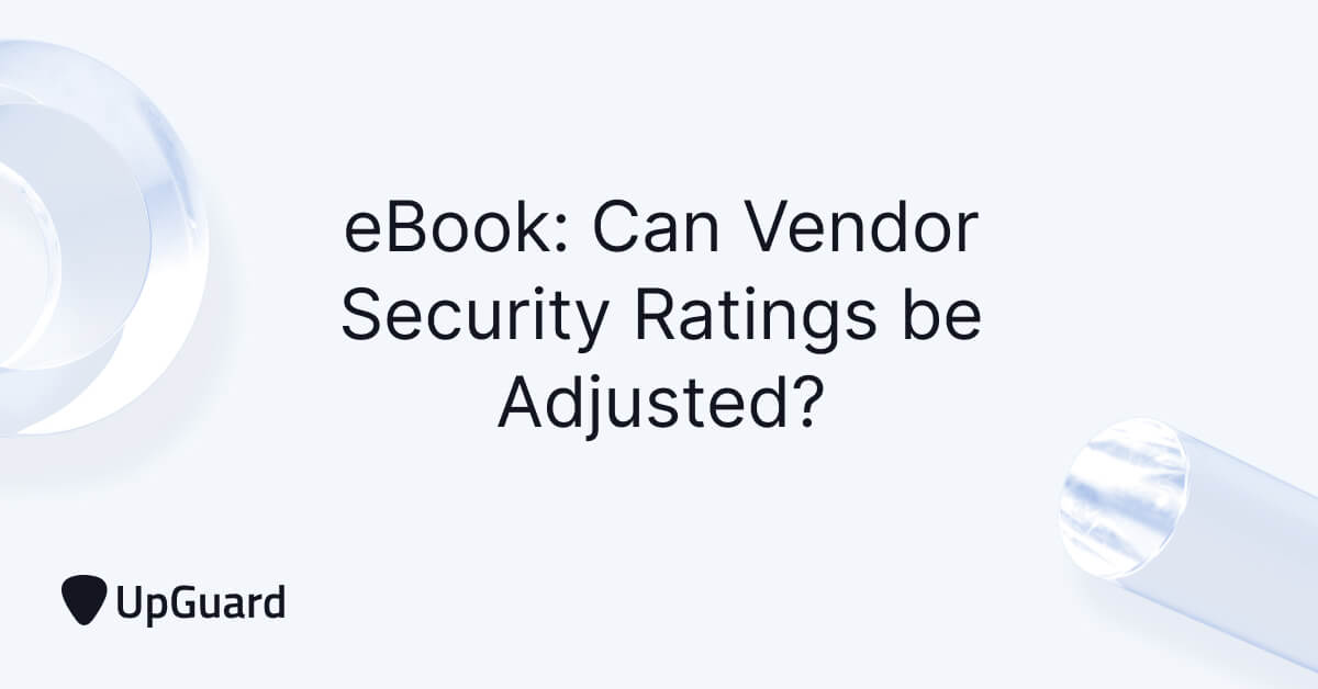 Can You Adjust Vendor Security Ratings? | UpGuard