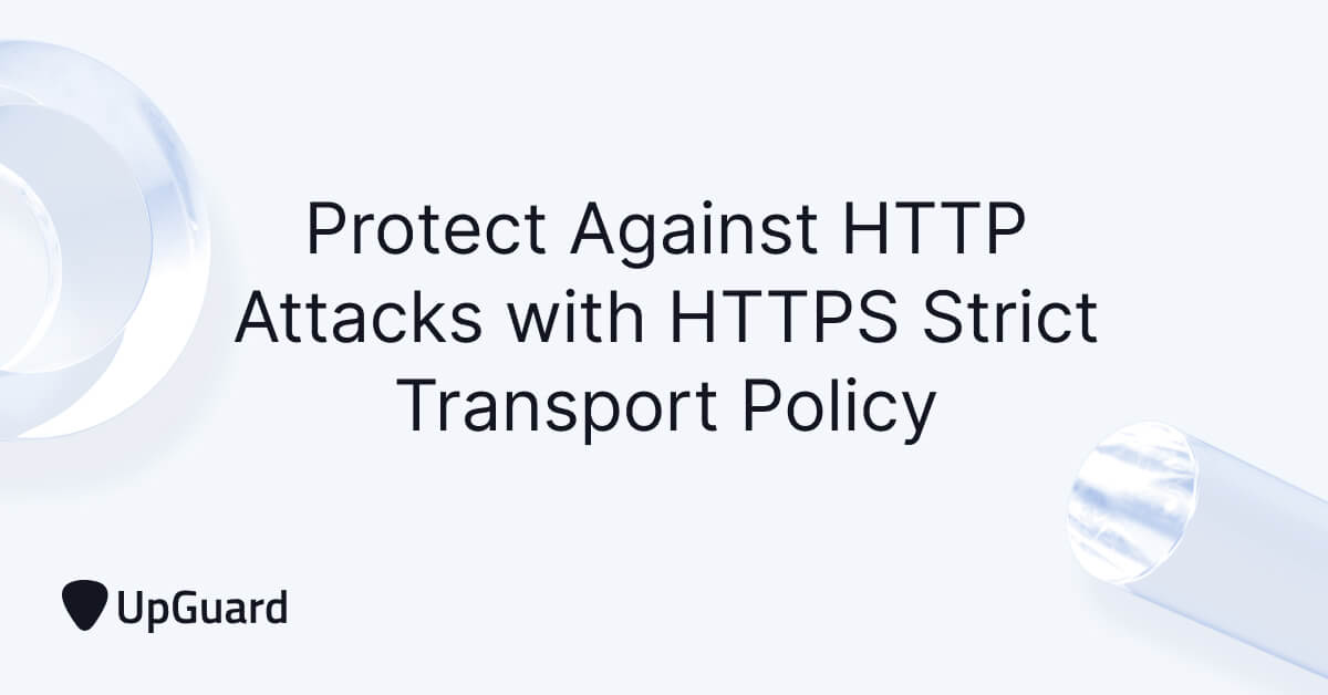 Protect Against HTTP Attacks with HTTPS Strict Transport Policy | UpGuard