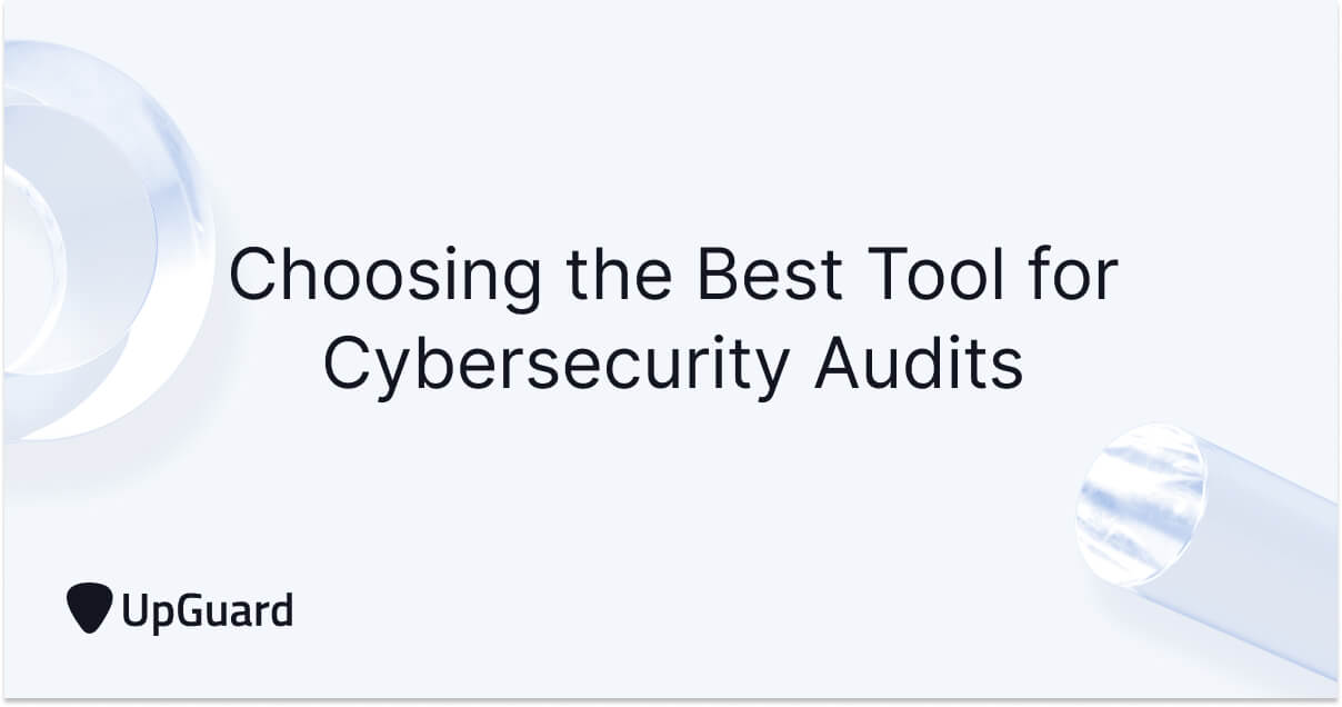 Choosing the Best Tool for Cybersecurity Audits | UpGuard