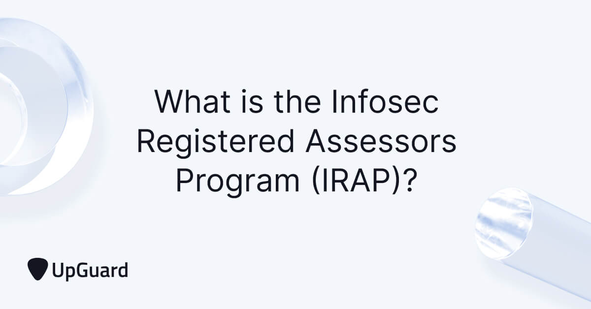 What is the InfoSec Registered Assessors Program (IRAP)? | UpGuard