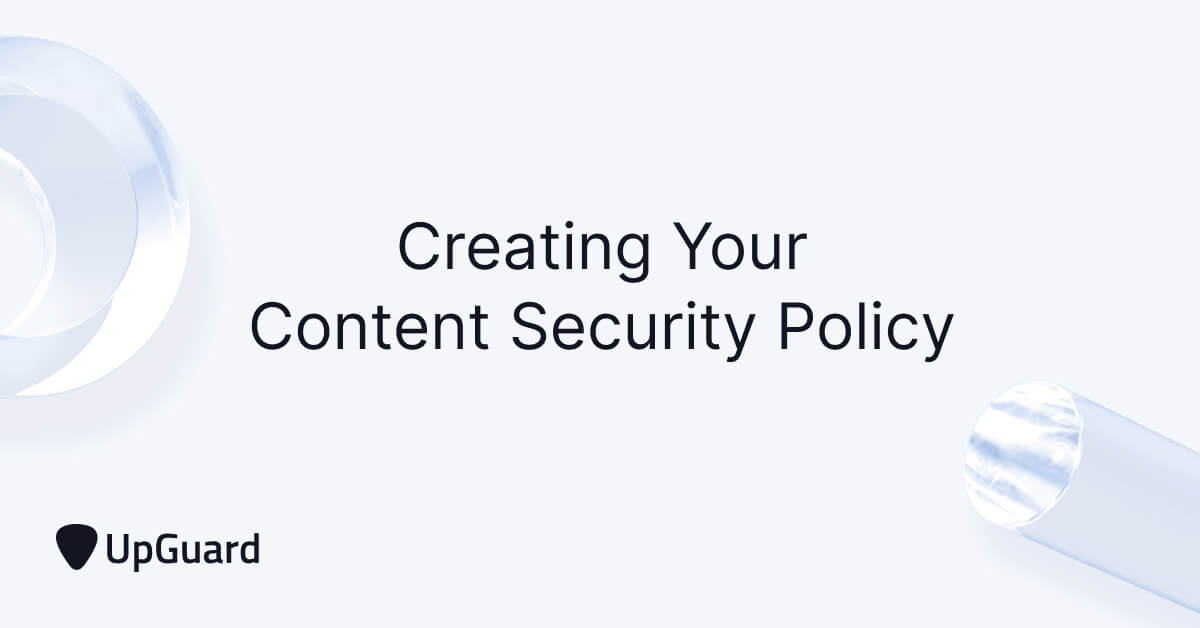 What is a Content Security Policy (CSP)? | UpGuard