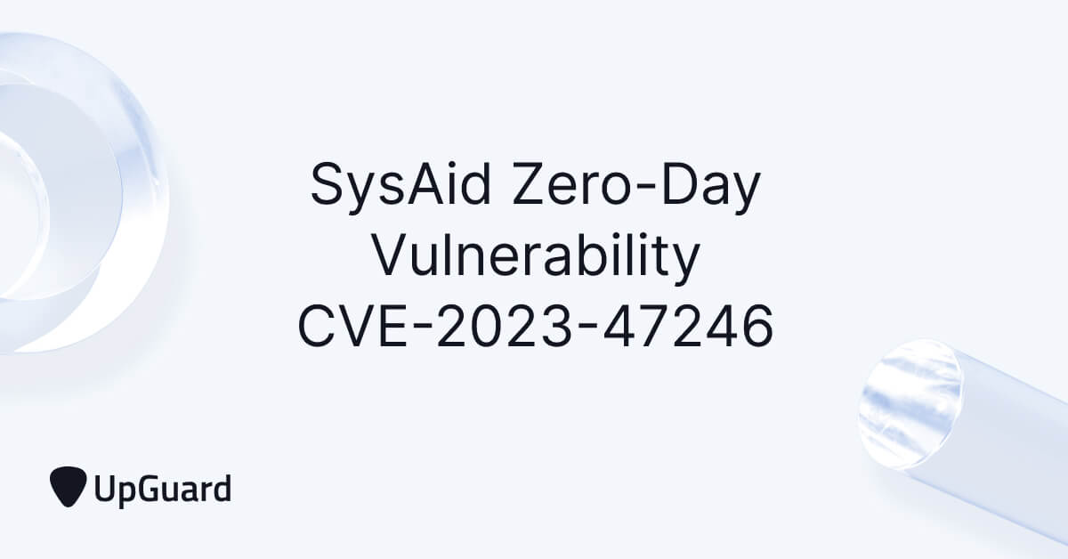 The SysAid Zero-Day Vulnerability: CVE-2023-47246 | UpGuard