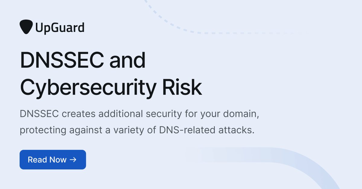 DNS Security Extensions (DNSSEC) and Cybersecurity Risk | UpGuard