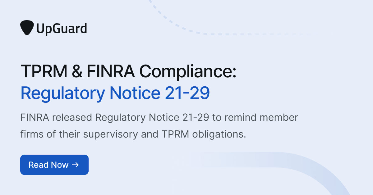 TPRM & FINRA Compliance: Regulatory Notice 21-29 | UpGuard