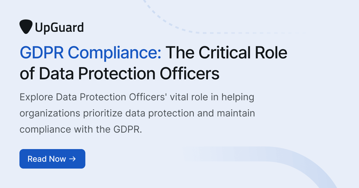 GDPR Compliance: The Critical Role of Data Protection Officers | UpGuard