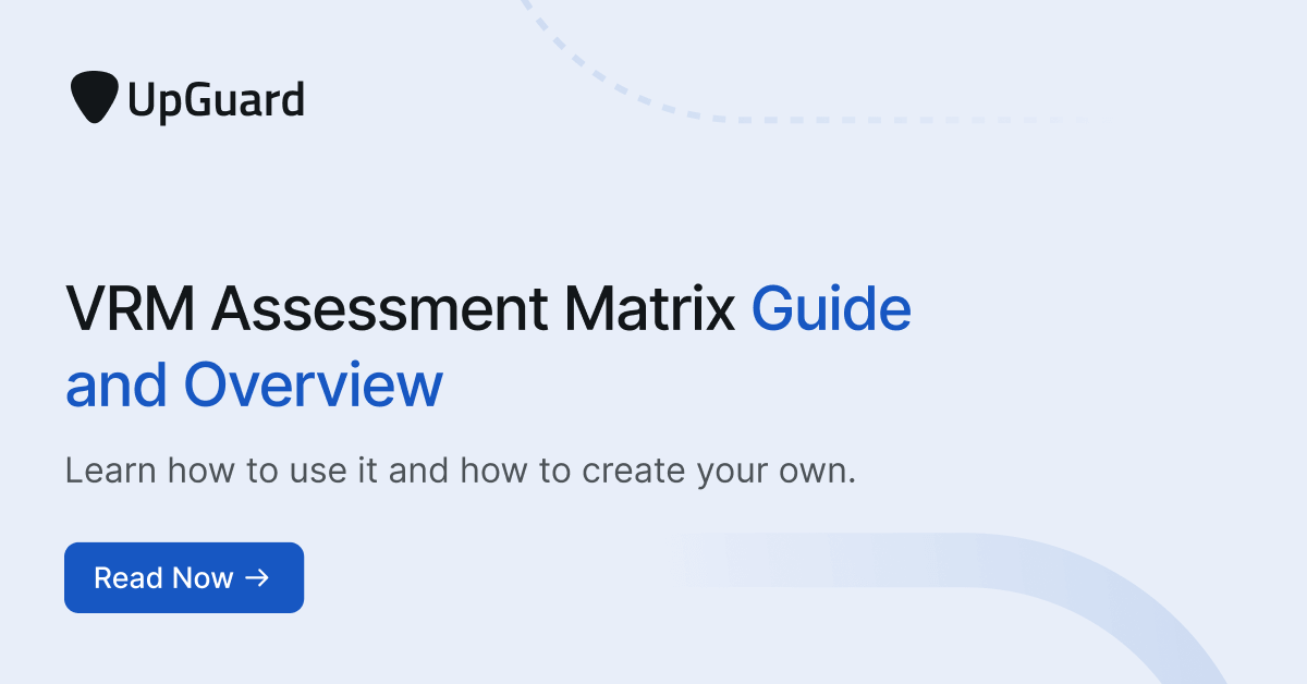 Vendor Risk Management Assessment Matrix (Clearly Defined) | UpGuard