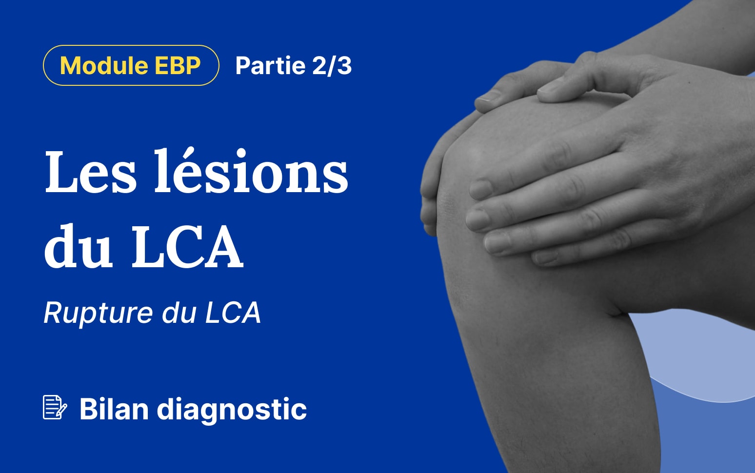 Module - La rupture du LCA - Diagnostic & Bilan