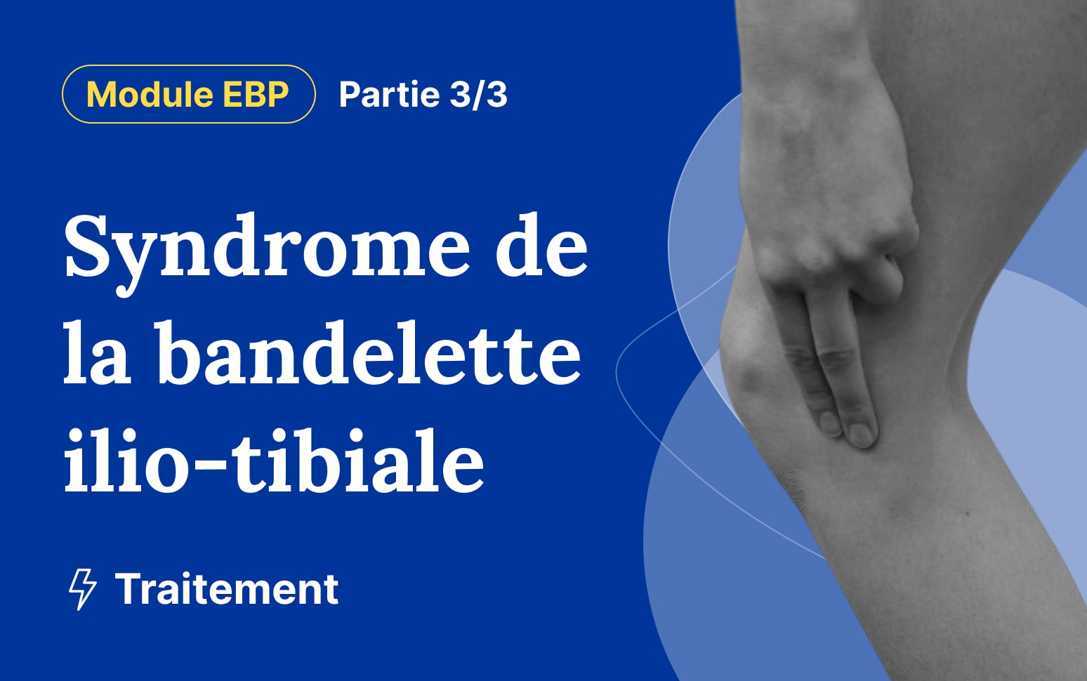 Module - Le syndrome de la bandelette ilio-tibiale - Traitement & Prise ...