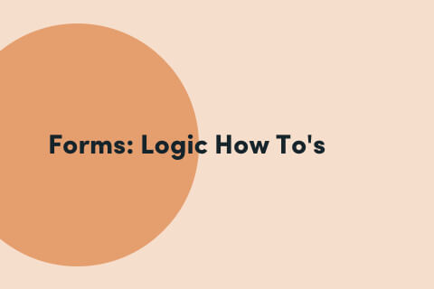 Forms: Logic How To's | Formstack