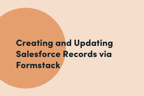Creating and Updating Salesforce Records via Formstack