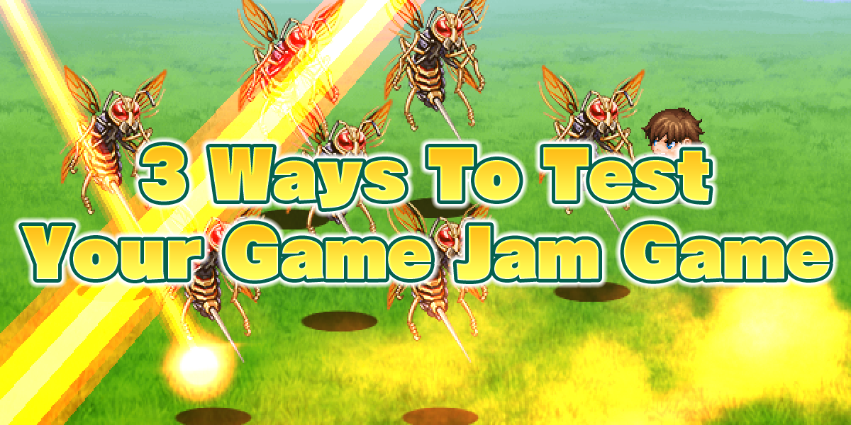 Touch the Stars Deadline Tomorrow! 3 Ways To Test Your Game Jam Game ...
