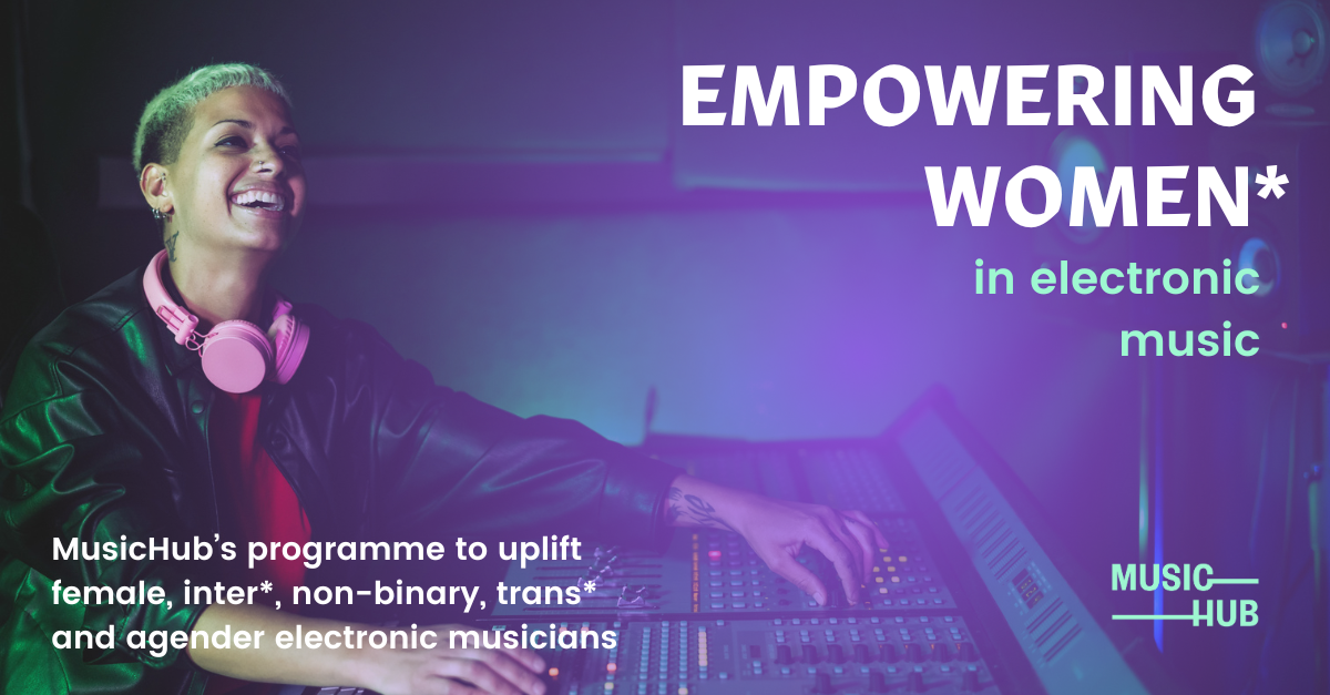 Empowering women* ‍in electronic music