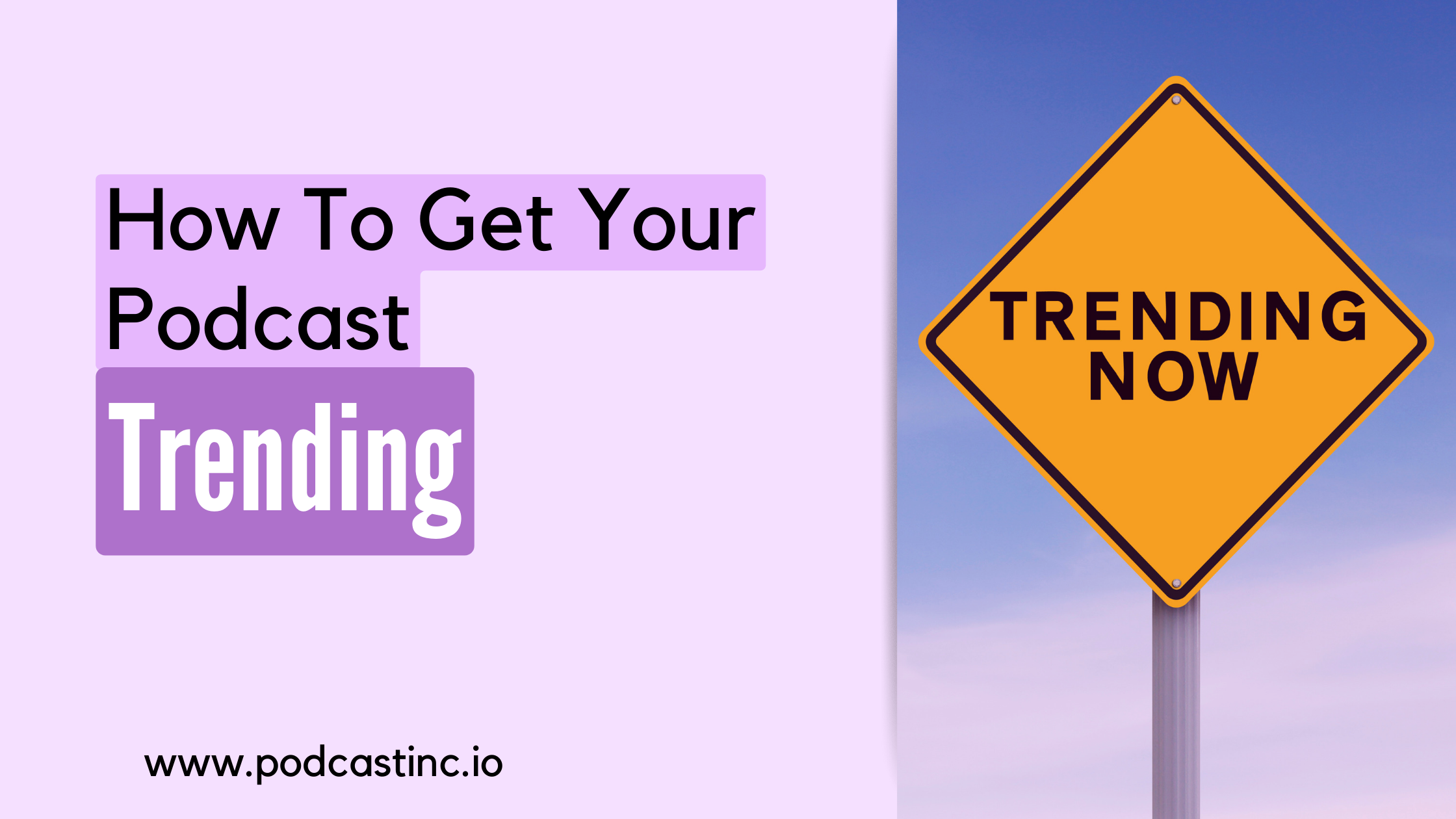 Podcast Inc - How To Get Your Podcast Trending
