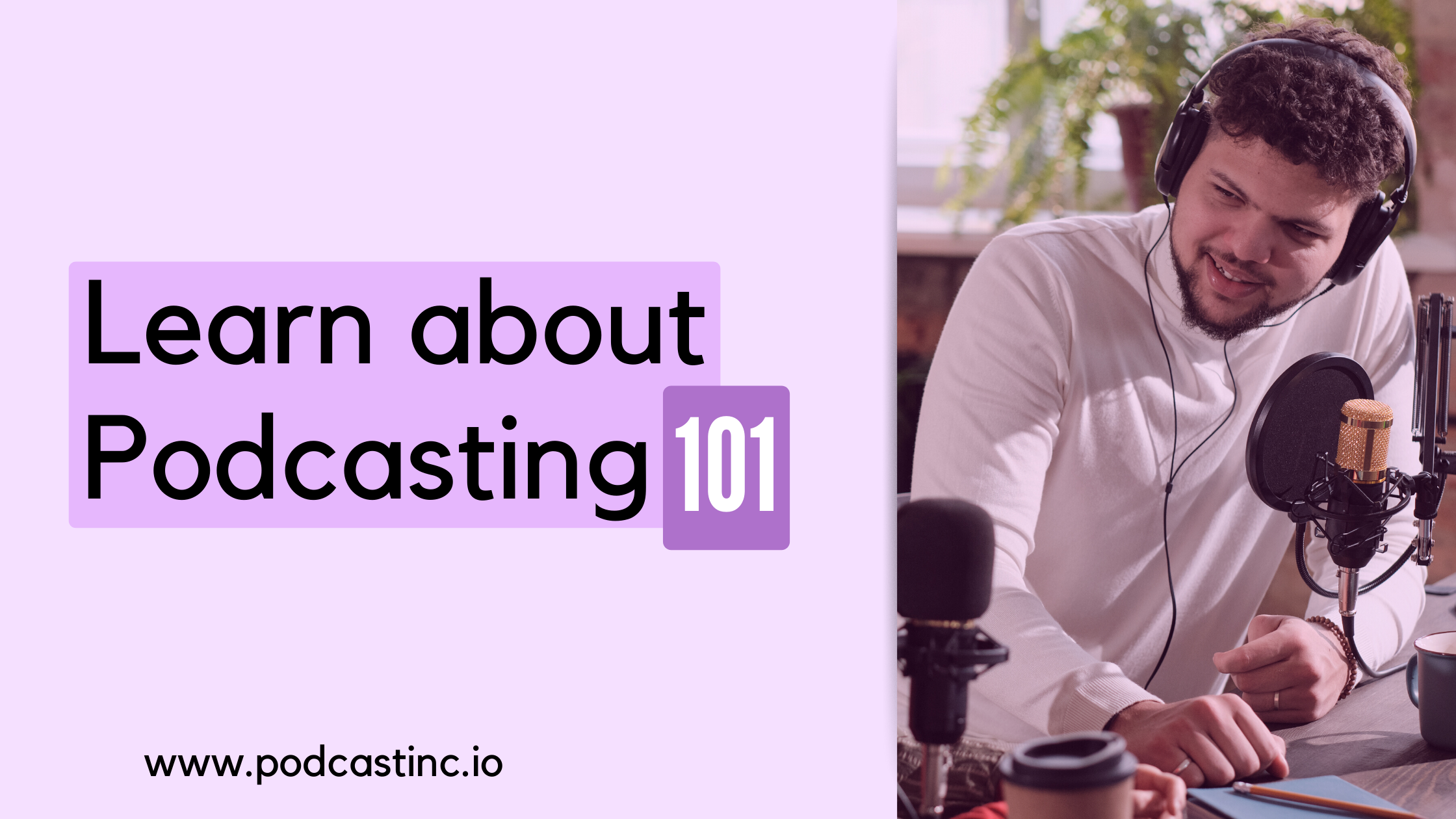 Podcast Inc - Learn about Podcasting 101