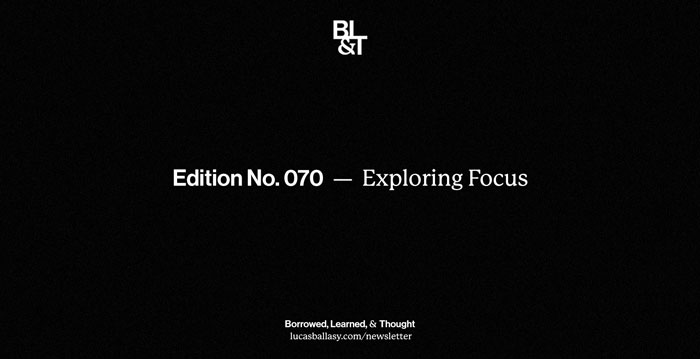 BL&T No. 070: Exploring Focus | Lucas Ballasy