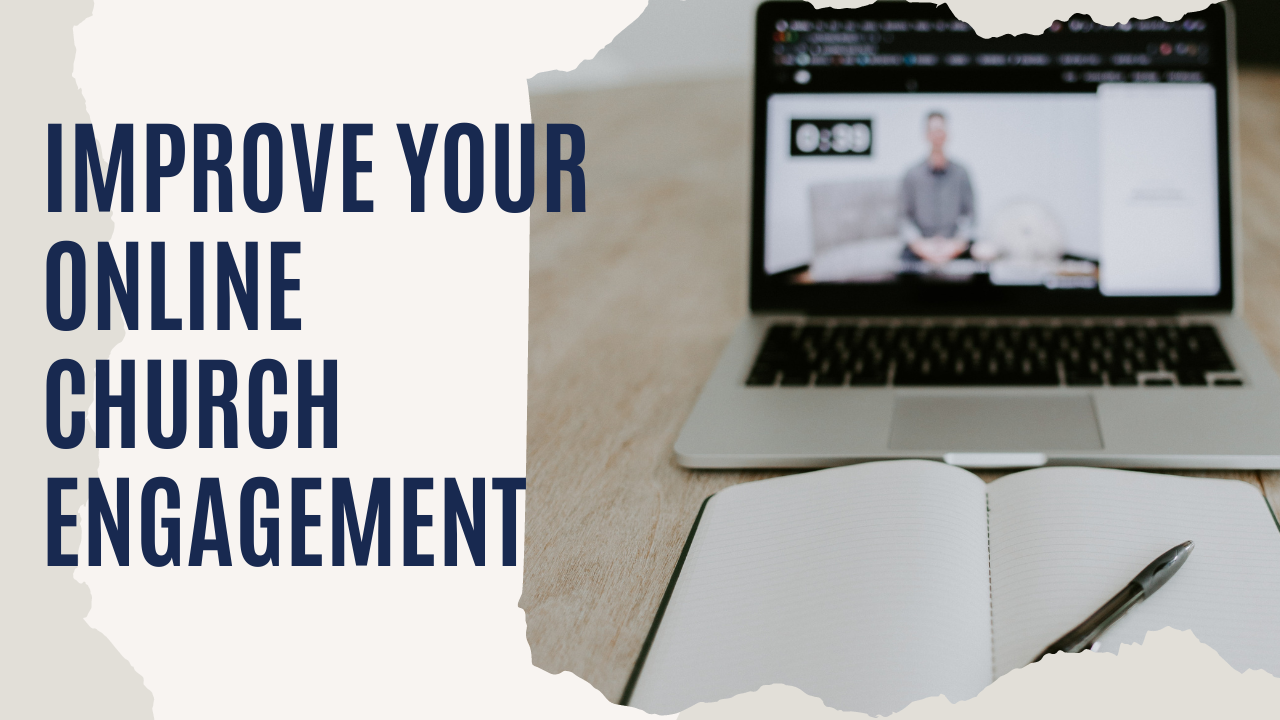 Improving Church Engagement During Online Services