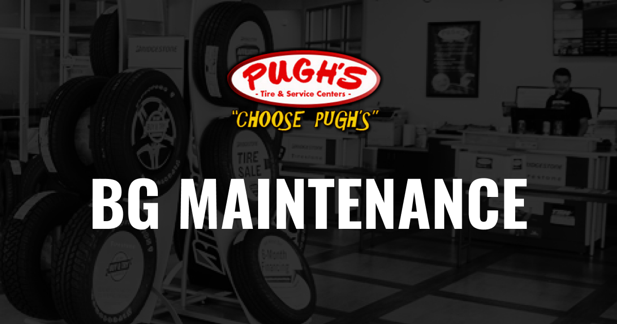 BG Maintenance | Pugh’s Tire and Service Centers | Greenville NC