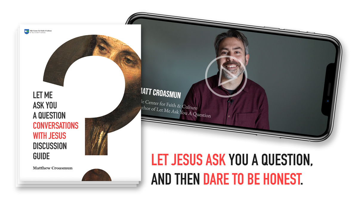 Free Download: Let Me Ask You a Question | Yale Center for Faith & Culture