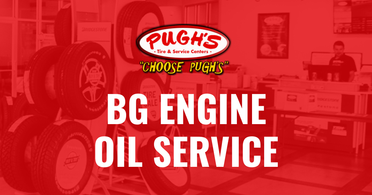 BG Engine Oil Service | Pugh’s Tire and Service Centers