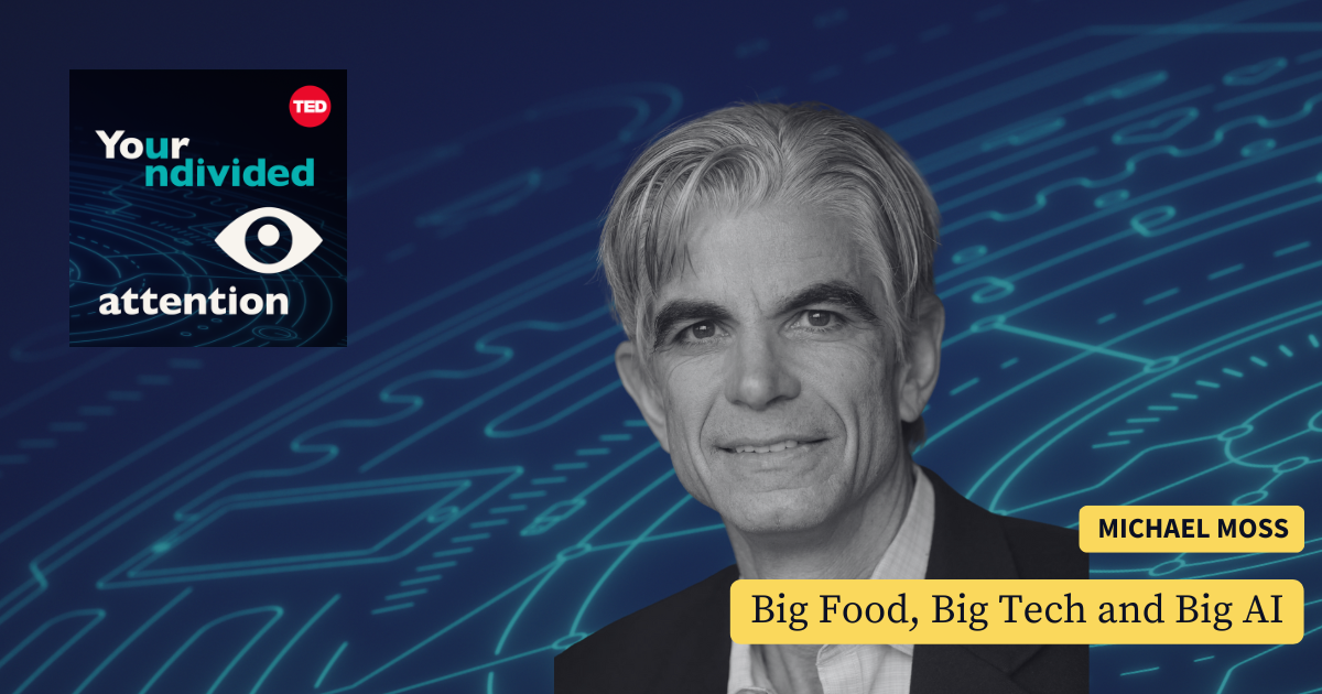 Big Food, Big Tech and Big AI with Michael Moss
