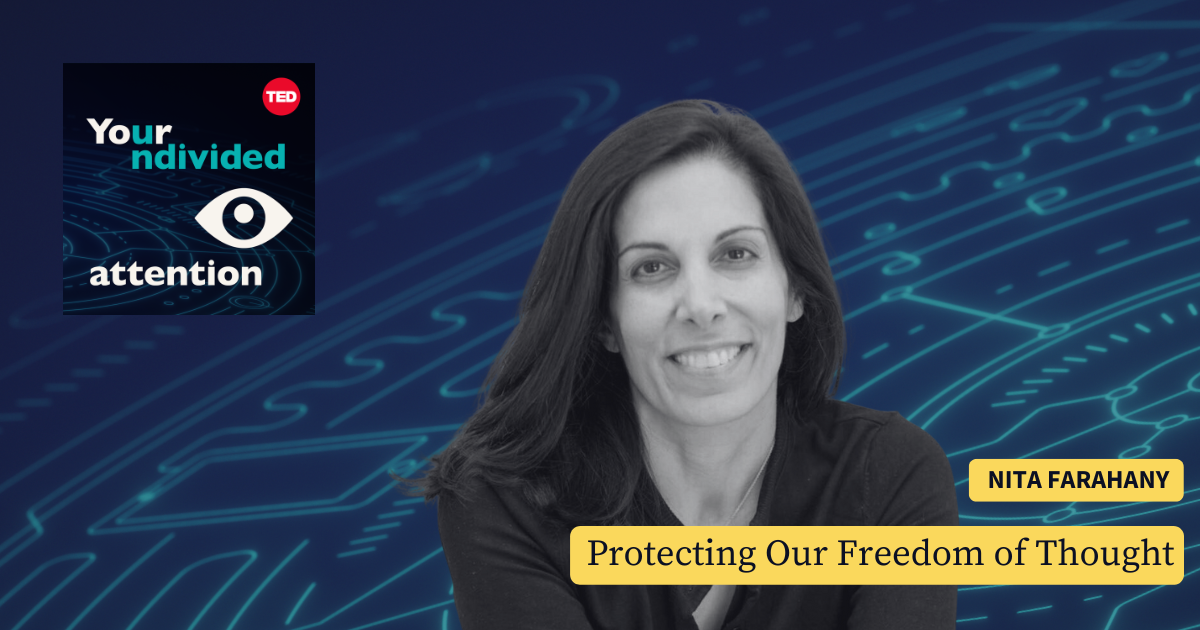 Protecting Our Freedom of Thought with Nita Farahany
