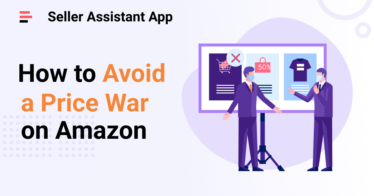 How to Avoid a Price War on Amazon - Seller Assistant Blog