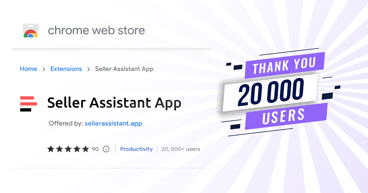 20,000+ Chrome Store users trust us! - Seller Assistant Blog