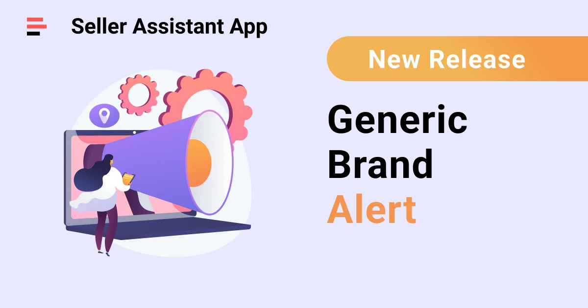 SOFTWARE UPDATE: Generic Brand Alert by Seller Assistant App - Seller ...