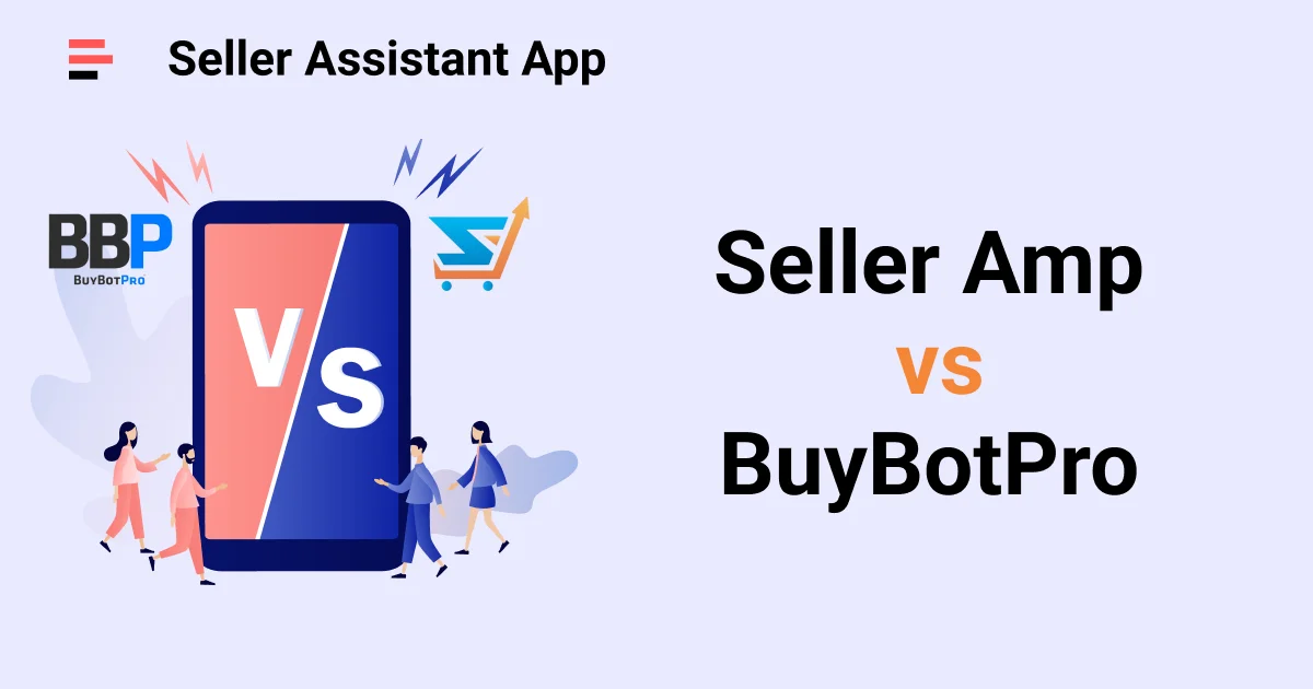 Selleramp VS Buybotpro - Seller Assistant Blog