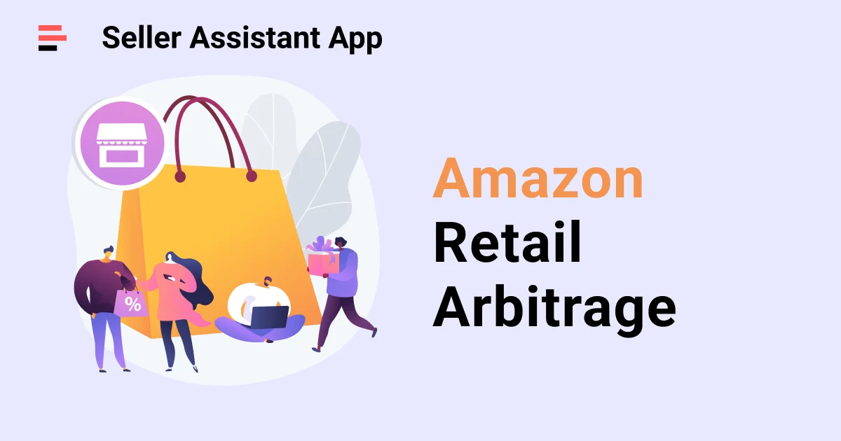 Amazon Retail Arbitrage 2024 Guide - Seller Assistant Blog