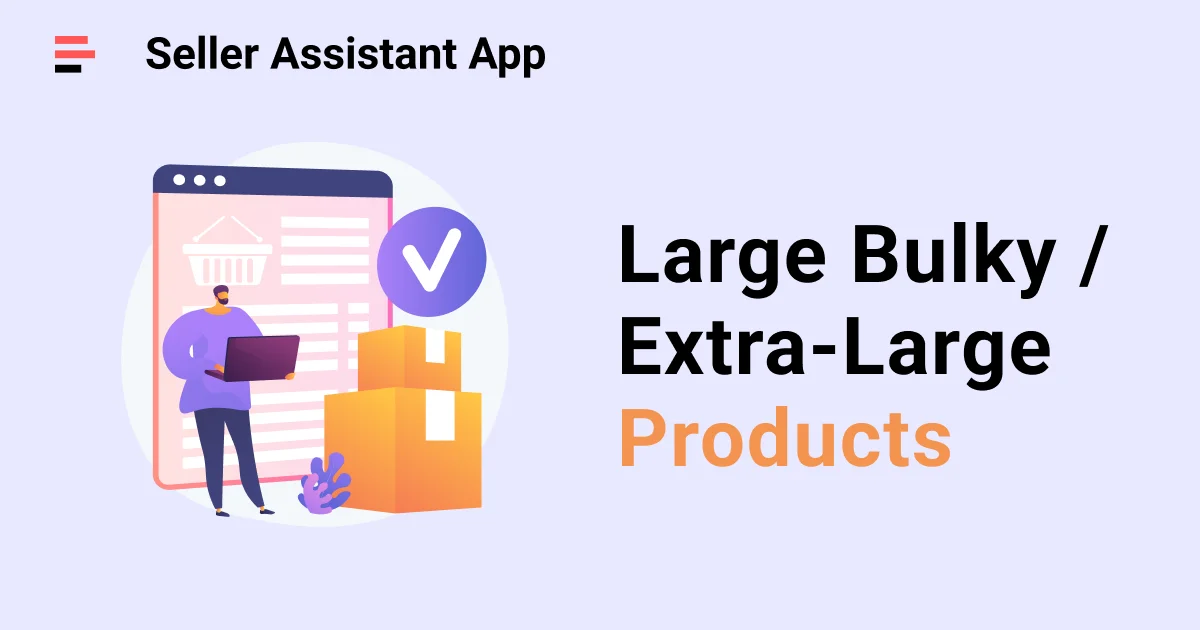 Amazon Large Bulky / Extra-Large (Oversize) Products: All You Need to ...