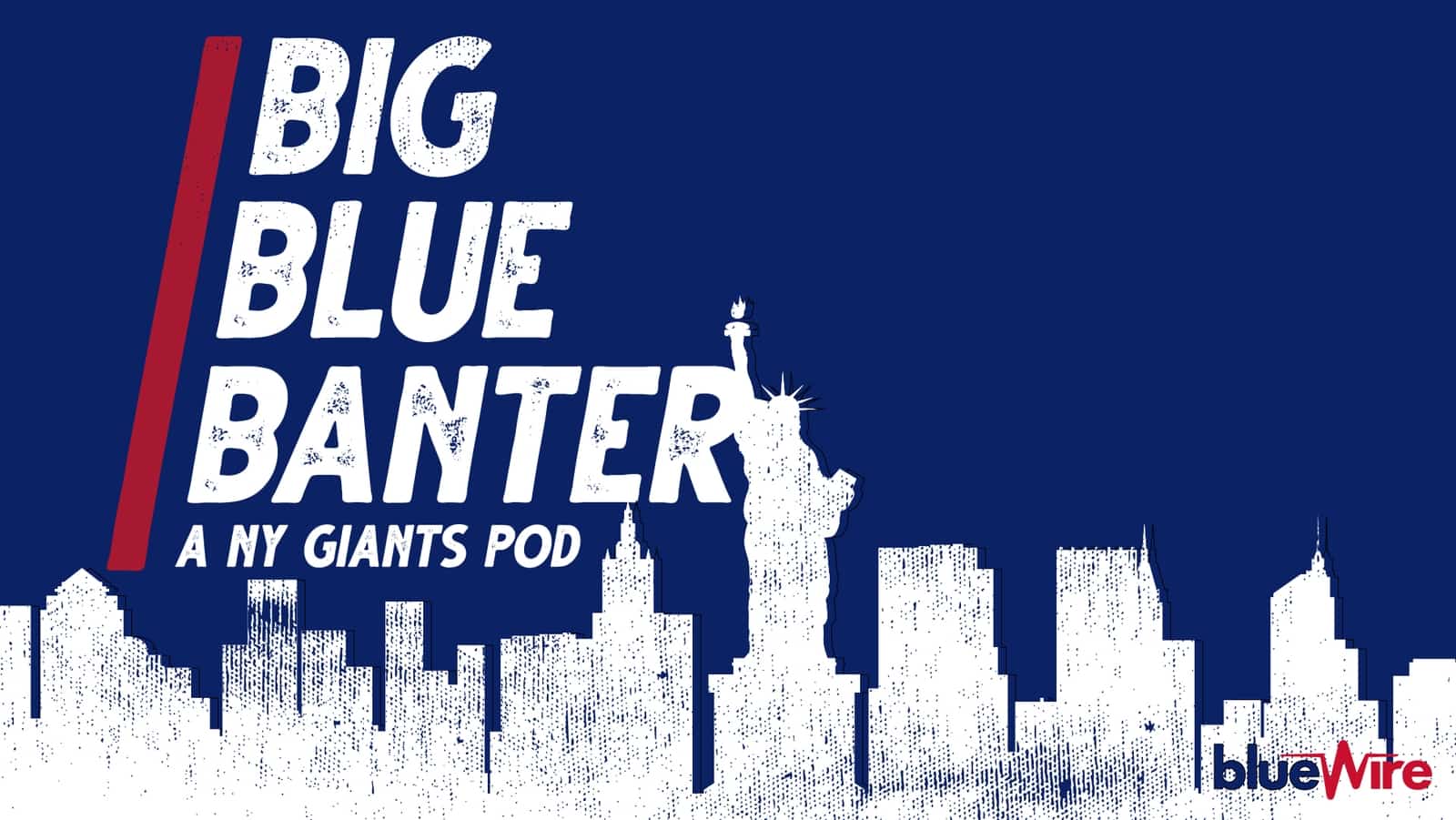 Big Blue Banter: A New York Giants Football Podcast | Blue Wire Podcasts