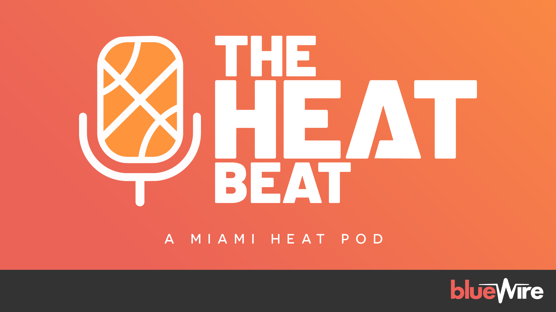 The Miami Heat Beat Podcast | Blue Wire Podcasts
