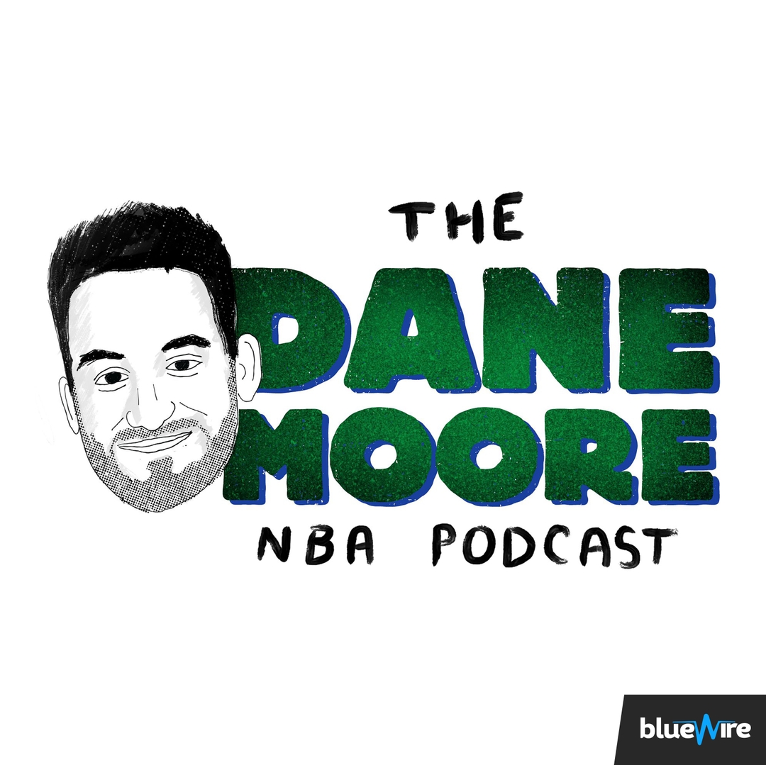 The Dane Moore NBA Podcast | Blue Wire Podcasts