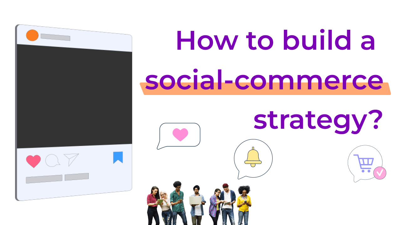 3 Tips to create a winning social commerce strategy