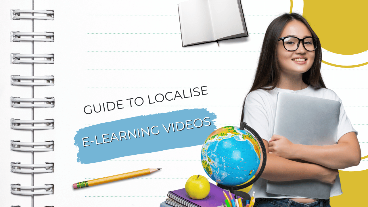 Understanding the importance of video localisation to boost E-learning