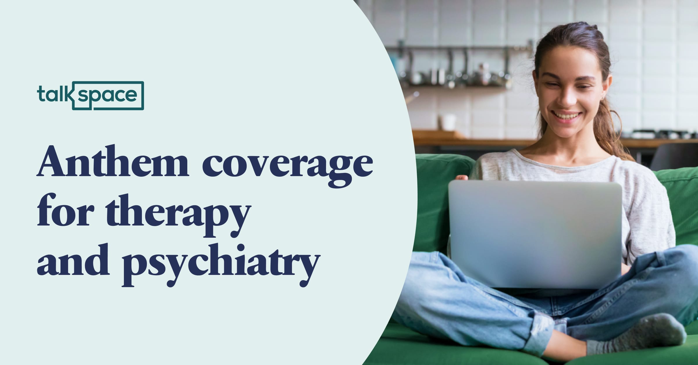 Anthem Coverage for Therapy & Psychiatry — Talkspace