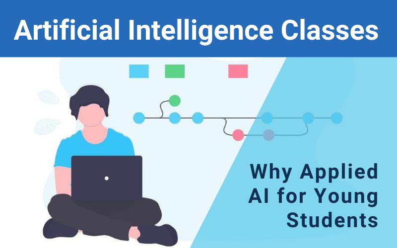 Artificial Intelligence Classes: Why Applied AI for Young Students ...