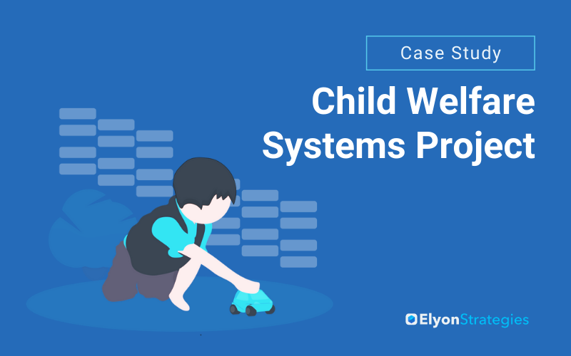[Case Study] Child Welfare Systems Project