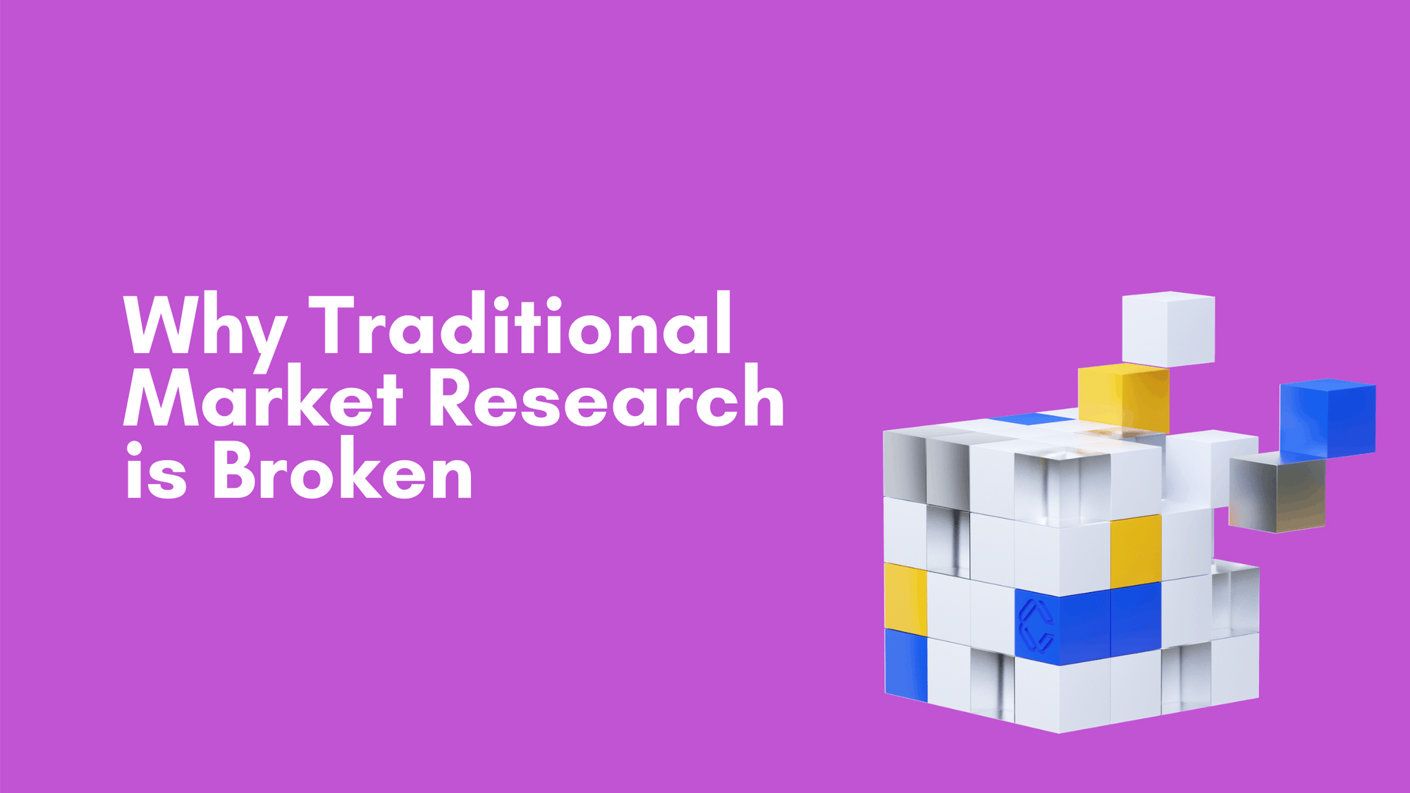 Why Traditional Market Research is Broken