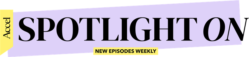 Spotlight On, by Accel