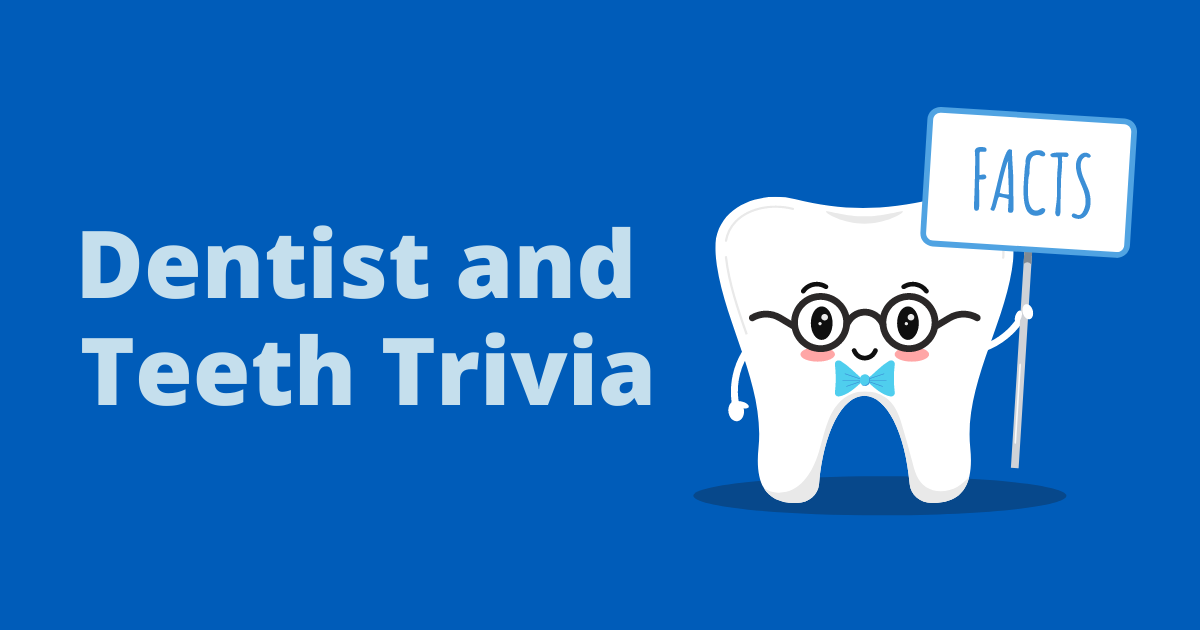 Dentist Trivia for Kids and Parents | Fargo Dentist