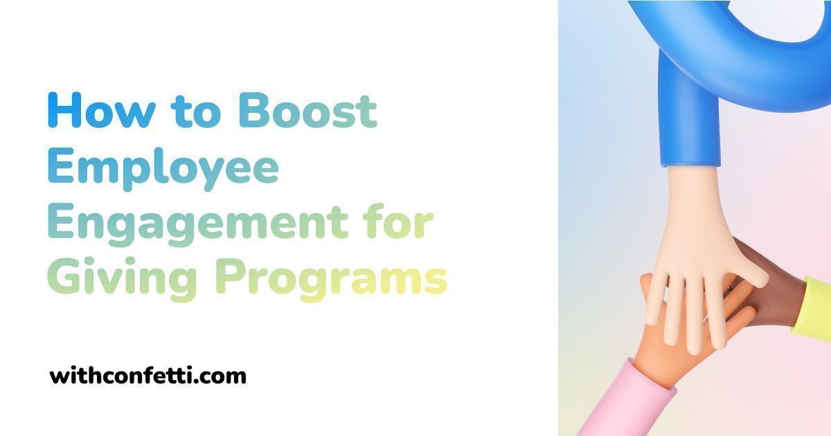 How to Boost Employee Engagement for Giving | Confetti 🎉