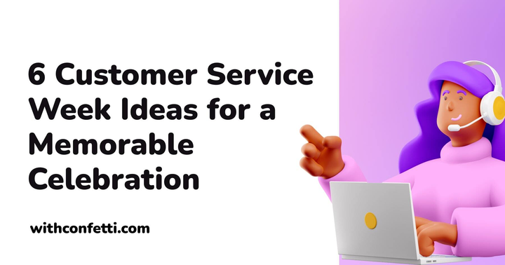How to Celebrate Customer Service Week | Confetti 🎉