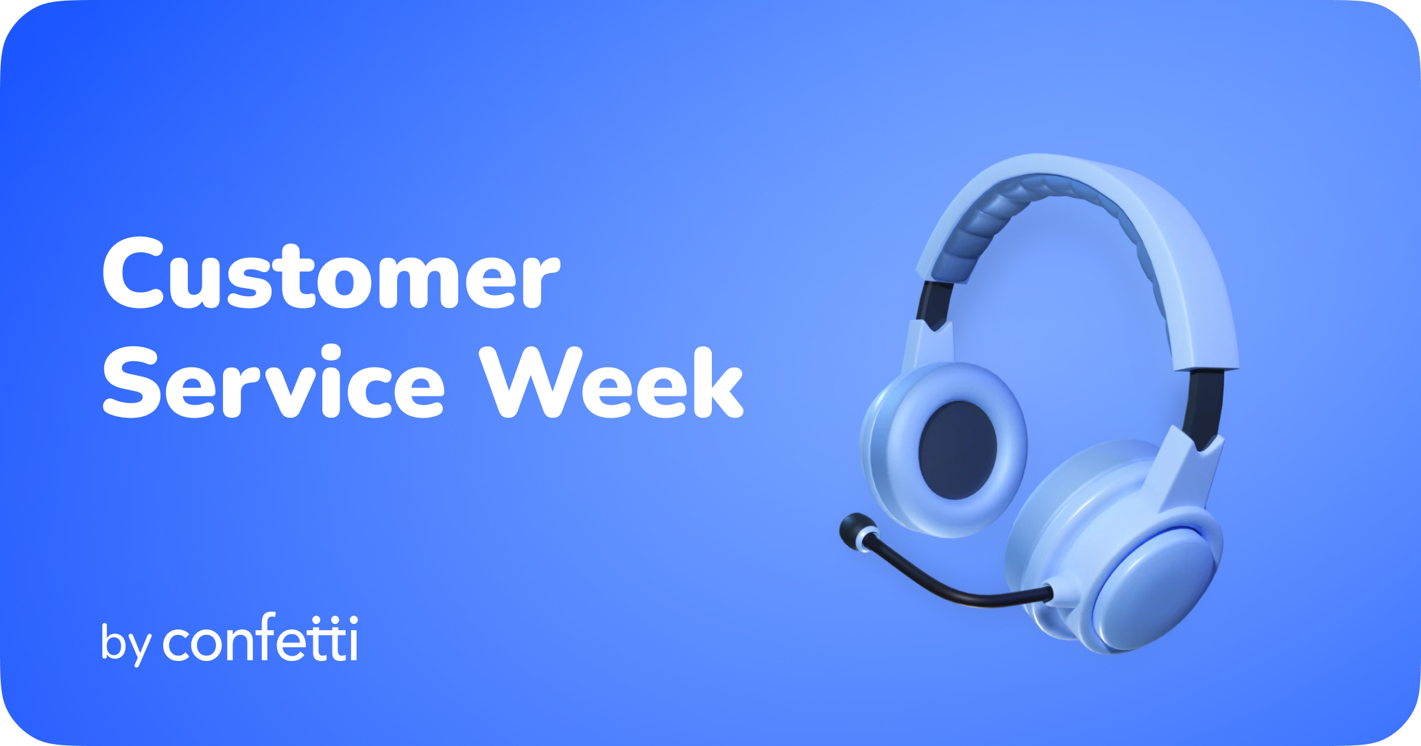 How to Celebrate Customer Service Week | Confetti 🎉