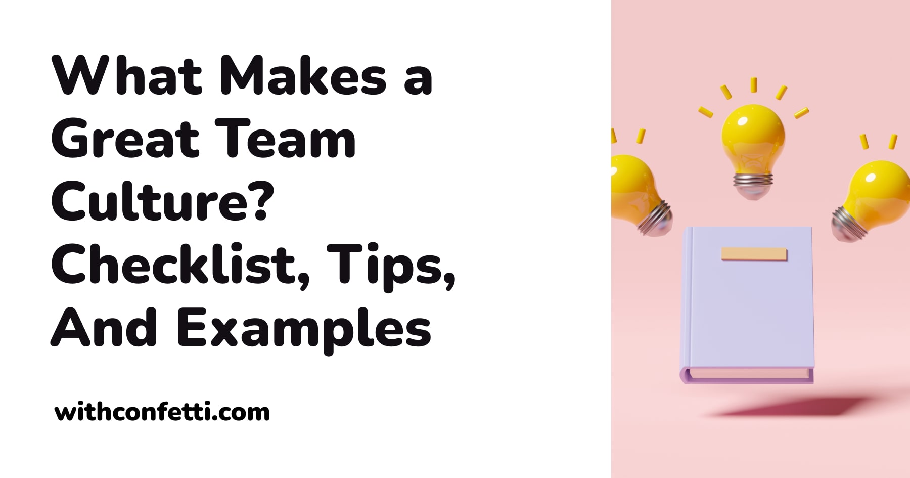 What makes a great team culture? | Confetti 🎉