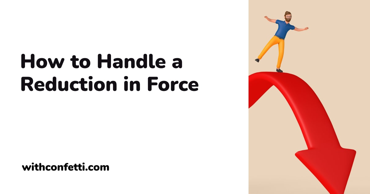 Steps to Navigate a Reduction in Force | Confetti 🎉