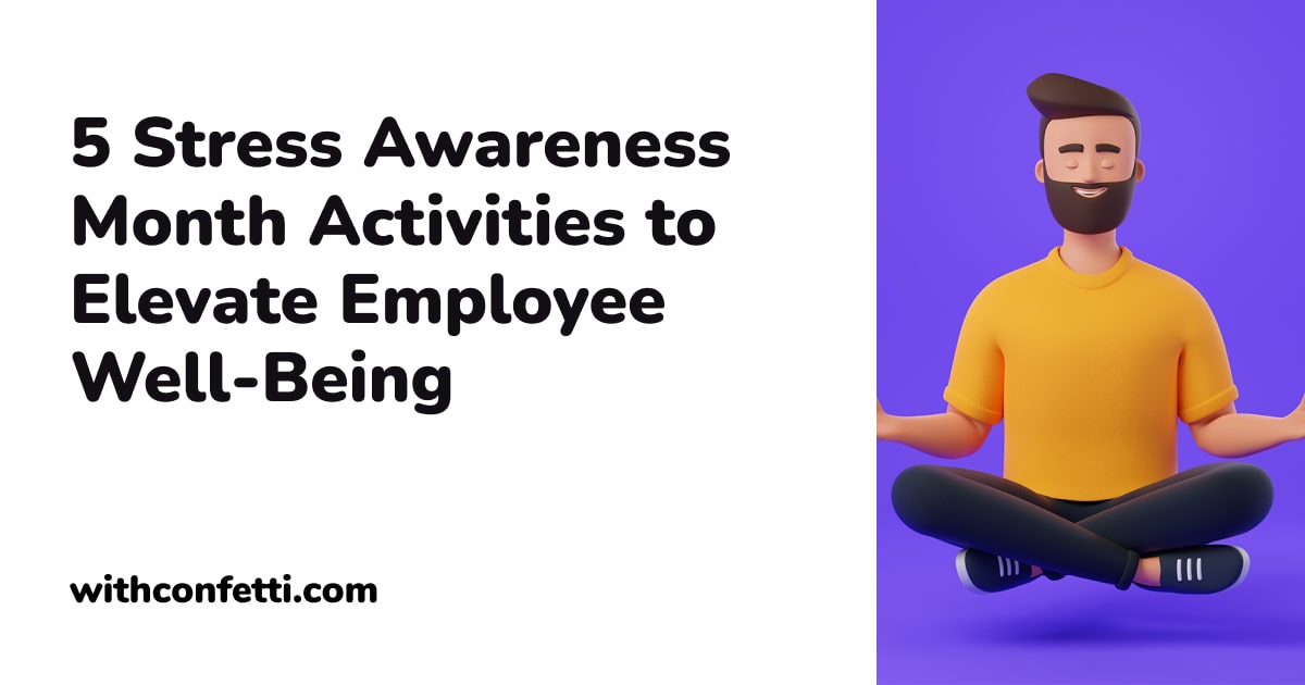 5 Stress Awareness Activities | Confetti 🎉