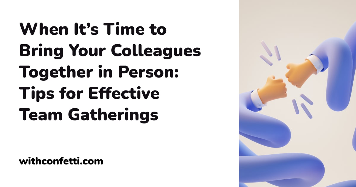 Tips to Plan Effective Team Gatherings | Confetti 🎉